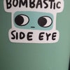 Bombastic Side Eye | Funny Sticker | Gifts Under 10 | Water Resistant ...