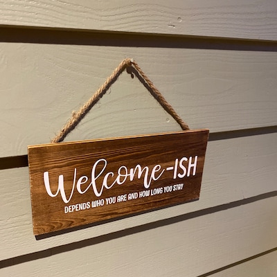Welcome-ish Sign, Welcome Sign, Vinyl Sign, Galvanized Metal Sign, Wood ...