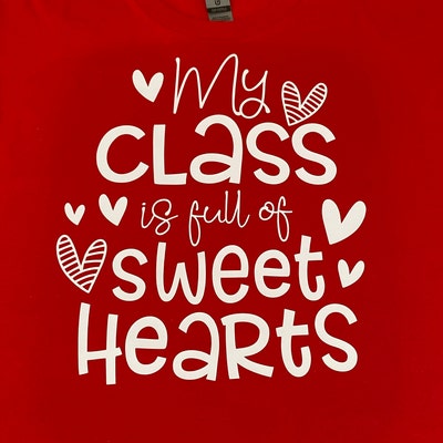 Teacher Valentine Svg, My Class is Full of Sweet Hearts Svg, Valentine ...