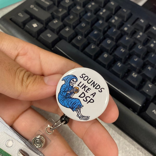 Sounds Like a DSP / NSP Retractable Badge Reel, Funny Night Shift Badge ...