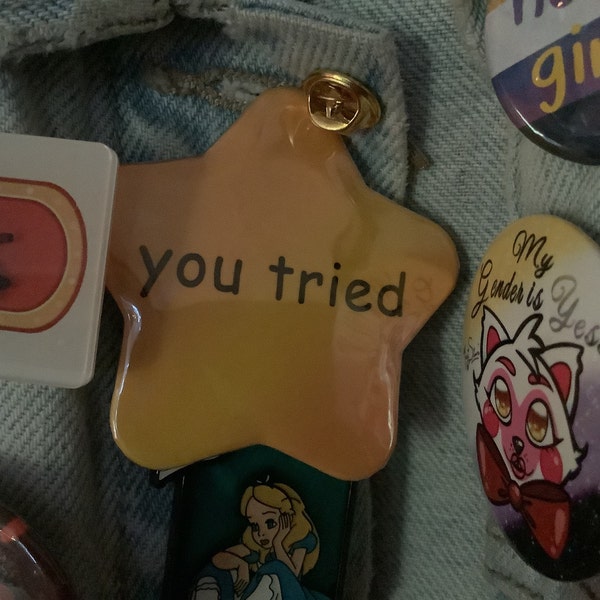 You Tried Star Button | 2x2 Inches Holographic Pinback | Tumblr Meme ...