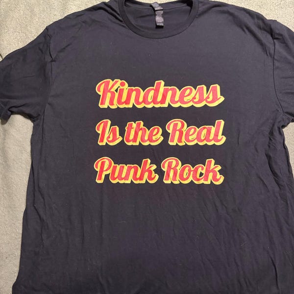 Kindness is the Real Punk Rock T-shirt, Unisex Softstyle Tee, Punk Rock ...