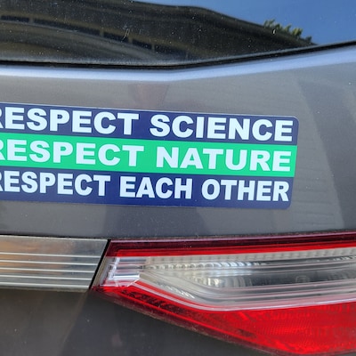 Respect Bumper Sticker, Respect Science, Respect Nature ,respect Each ...
