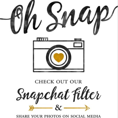 Wedding Snapchat Filter Sign Oh Snap Check Out Our Snapchat Filter ...