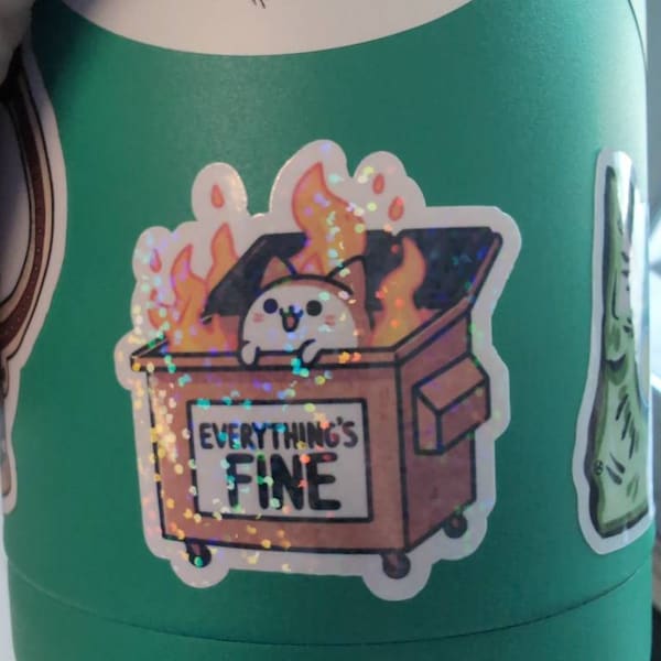 Embrace the Chaos: Everything's Fine Dumpster Fire Sticker Funny Meme ...