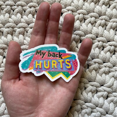Holographic 90s Kid Waterproof Sticker My Back Hurts - Etsy