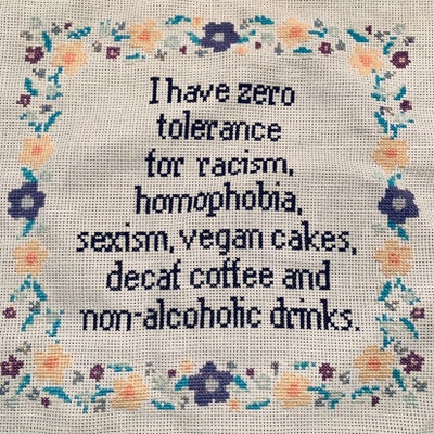I Have Zero Tolerance for Racism, Sexism, Vegan Cake, Decaf Coffee and ...