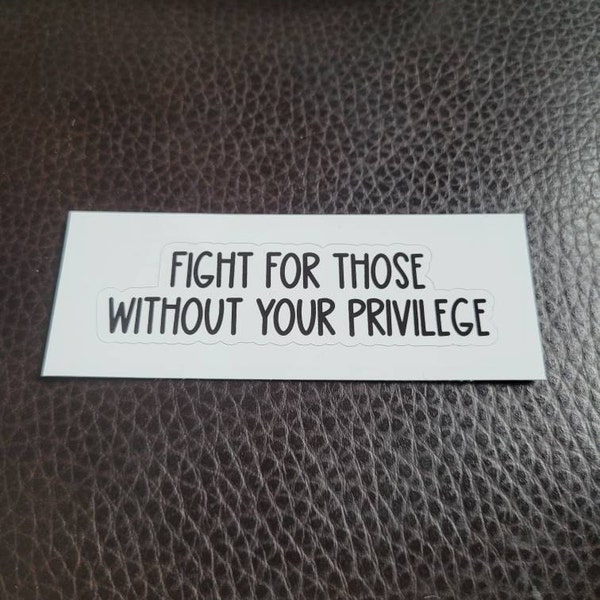 Fight for Those Without Your Privilege Stickers, Equal Rights Stickers ...