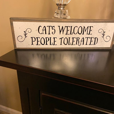Cats Welcome People Tolerated Wooden Sign With Metal Cat Mom Gifts Cool ...
