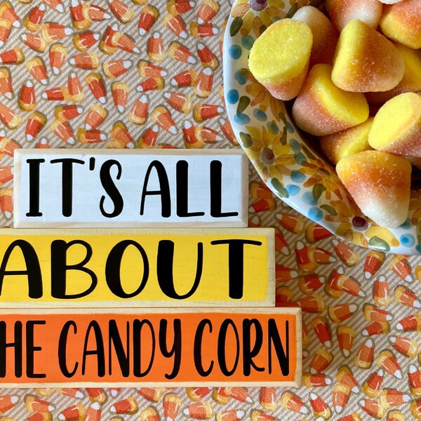 Halloween Stackable Sign, It's All About the Candy Corn Sign, Holiday ...
