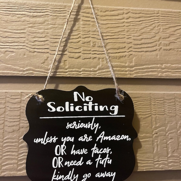 No Soliciting Seriously Unless You Are Amazon or Have Tacos Kindly Go ...