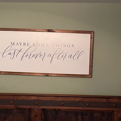 Maybe Some Things Last Forever After All Master Bedroom Sign Master ...