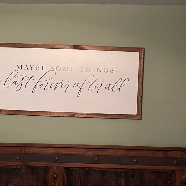 Maybe Some Things Last Forever After All Sign, Modern Bedroom Wall Art ...