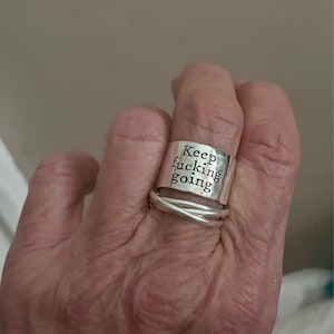 Keep Fking Going Ring . Wide Sterling Silver Secret Message Thumb Ring . 1/2 Wide Silver Band ...