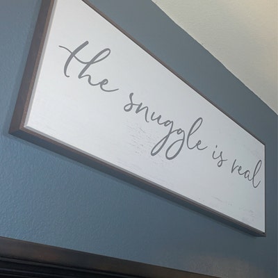 The Snuggle is Real Sign, Master Bedroom Sign, Bedroom Wall Art - Etsy
