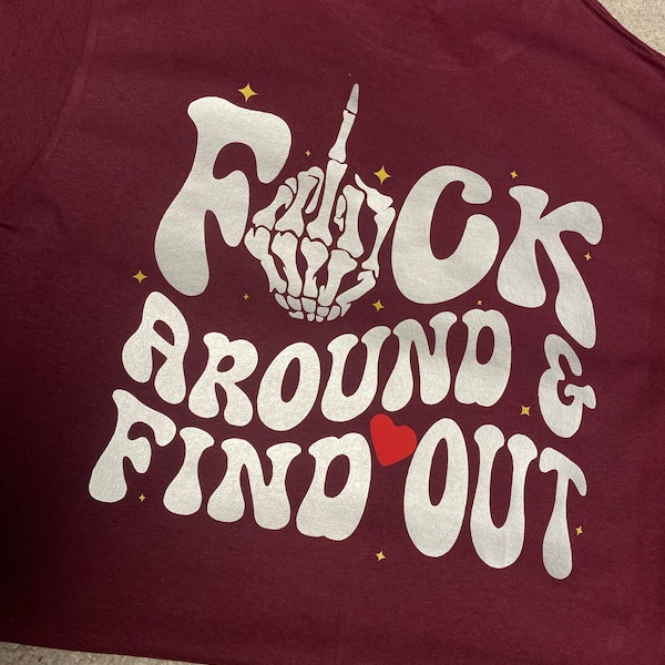 Fck Around and Find Out SVG| Fck Around and Find Out PNG| Sarcastic ...