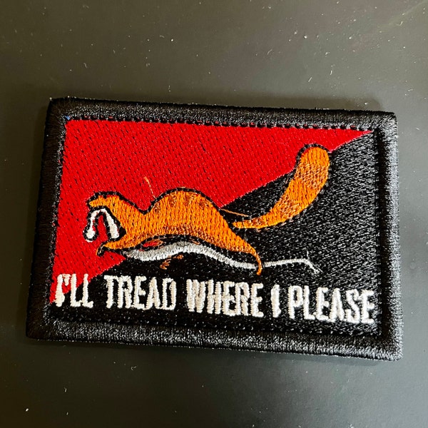 I'll Tread Where I Please 2X3 Inch Embroidered Patch With Hook Backing ...