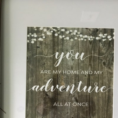 Printable Weathered Wood Look Sign You Are My Home and My Adventure All ...