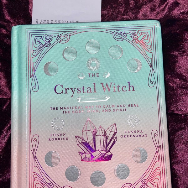 The Crystal Witch Book the Magical Way to Calm and Heal the Body Mind ...