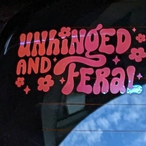 Unhinged and Feral Funny Car Decal - Car Window Decal Sticker, Car ...