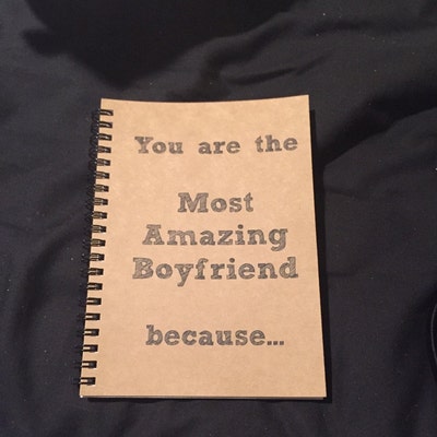 You Are the Most Amazing Boyfriend Because... 5 X 7 Journal - Etsy