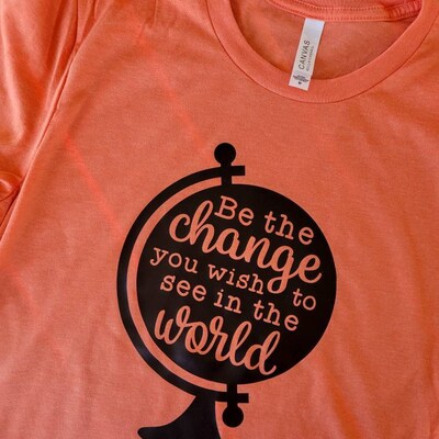 Be the Change You Wish to See in the World SVG, Inspirational Cut File ...