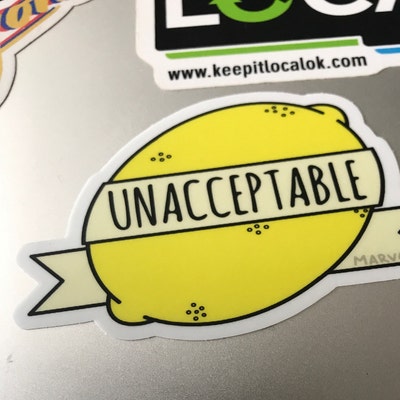 Vinyl Sticker, UNACCEPTABLE, Weather Proof, Sticker, Laminated, Decal ...
