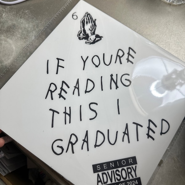 Grad Cap Topper If You're Reading This I Graduated - Drake , Graduation ...