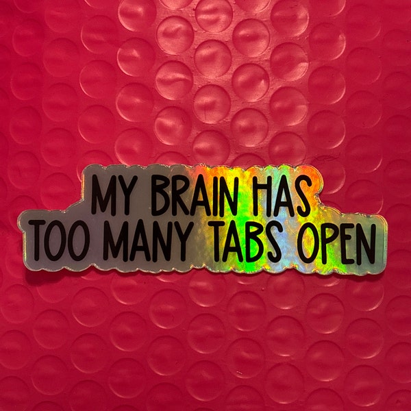 My Brain Has Too Many Tabs Open Sticker, Funny Sticker, Laptop Decals ...