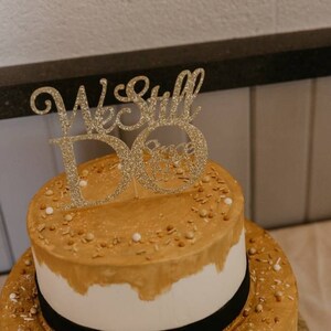 We Still Do Cake Topper, We Still Do 1973 Cake Topper, 50th Anniversary ...