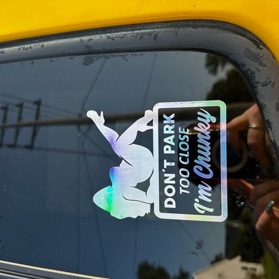 Don't Park Too Close I Am Chunky SVG/ Don't Park Close I'm Fat/ Thick ...