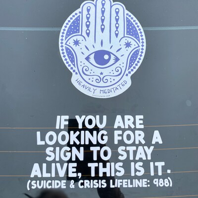 If You Are Looking for a Sign to Stay Alive This is It Decal / Suicide ...