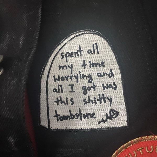 Worry Tombstone Patch. Spent All My Time Worrying Embroidered Patch ...