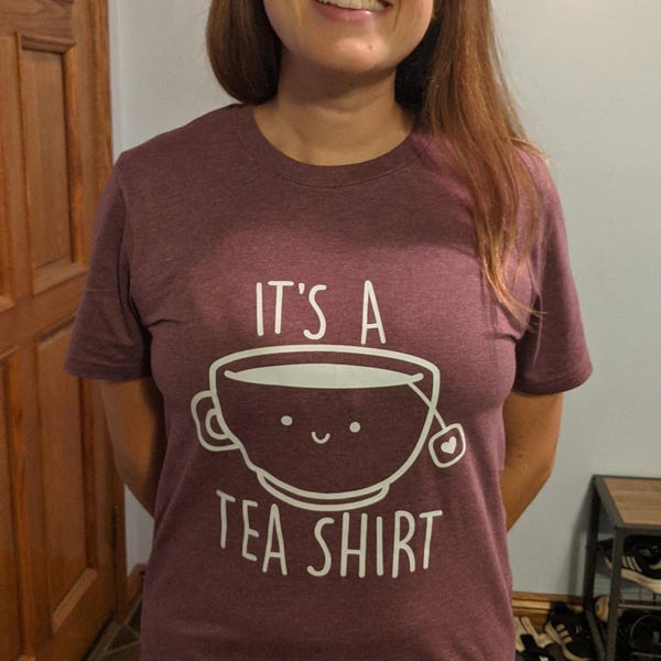 Its a Tea Shirt, Tea Lover Shirt, Tea Lover Gift, Tea Addict, T Shirt ...