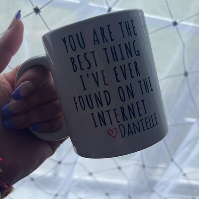 You Are the Best Thing I Ever Found on the Internet Mug - Etsy