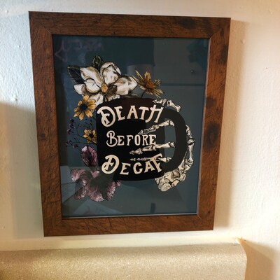 Death Before Decaf Coffee Art Print, Coffee Lover Art, Coffee Wall Art ...