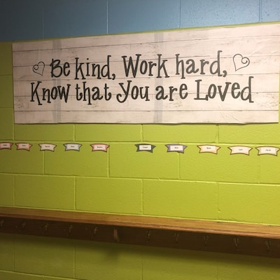 Be Kind, Work Hard, Know That You Are Loved, Inspirational Quote ...