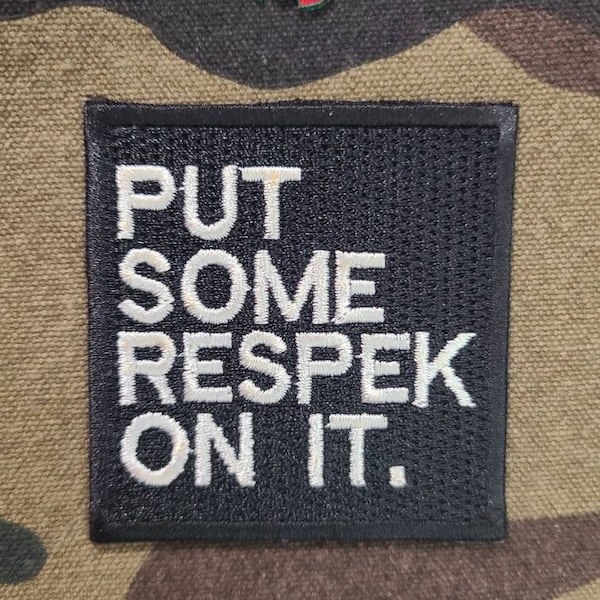 Put Some Respek on It Patch Respect Badge Iron on Embroidered BC4 - Etsy