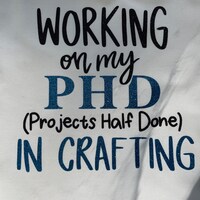 Working on My PHD SVG, Projects Half Done, Crafting SVG, Crafting Shirt ...