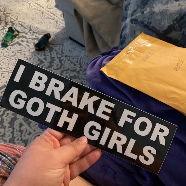 Funny "i Brake for Goth Girls" Window Decal BUMPER STICKER Gothic ...