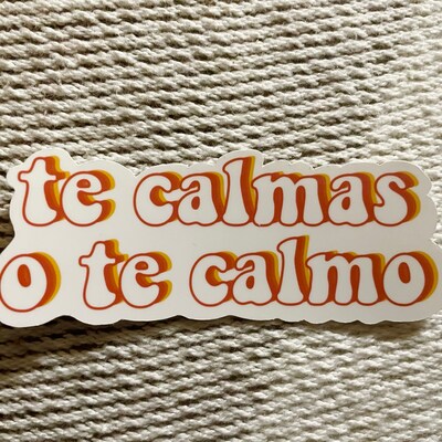 Te Calmas O Te Calmo Sticker // Spanish Saying Sticker // - Etsy