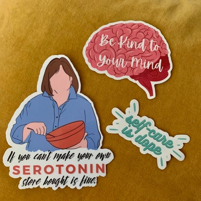 If You Cant Make Your Own Serotonin, Store Bought is Fine Sticker ...