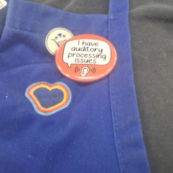 I Have Auditory Processing Issues Badge Pin | Processing Disorder Badge ...