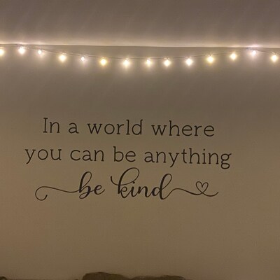 Kindness Wall Decal Be Kind Wall Decal in a World Where You Can Be ...