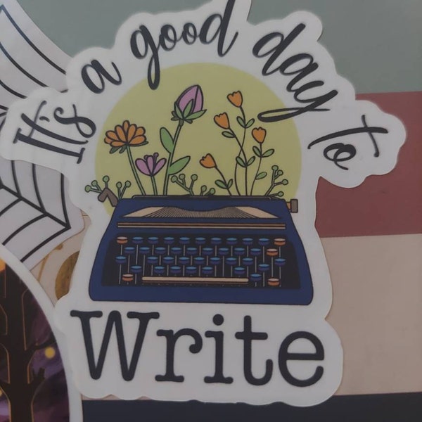 It’s a Good Day to Write Vinyl Sticker - Writer Gifts - Writer Sticker ...