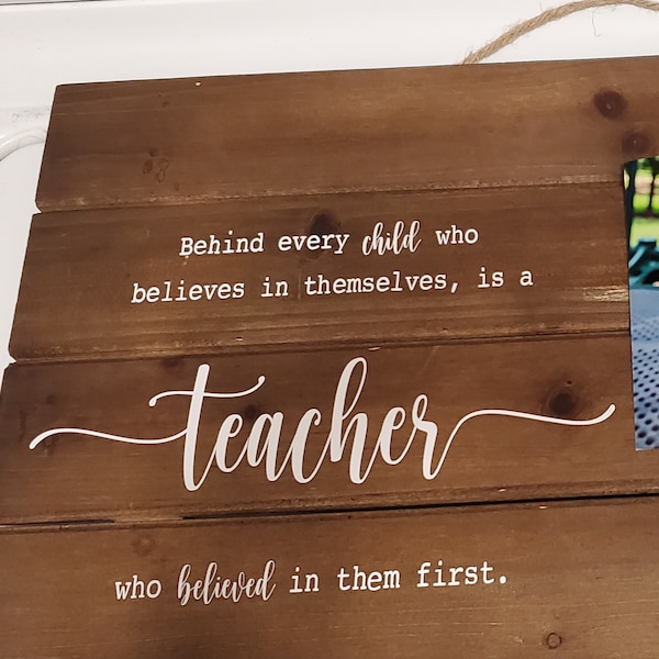 8"x10" Behind Every Child Who Believes in Themselves, is a Teacher Who ...