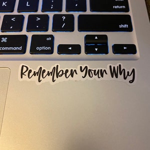 Remember Your Why Sticker, Funny Stickers, Motivation Laptop Decals ...