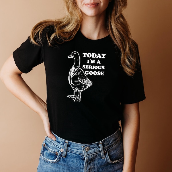 I'm A Serious Goose Today Svg Png Shirt, Sarcastic Vintage Trendy Cute ...
