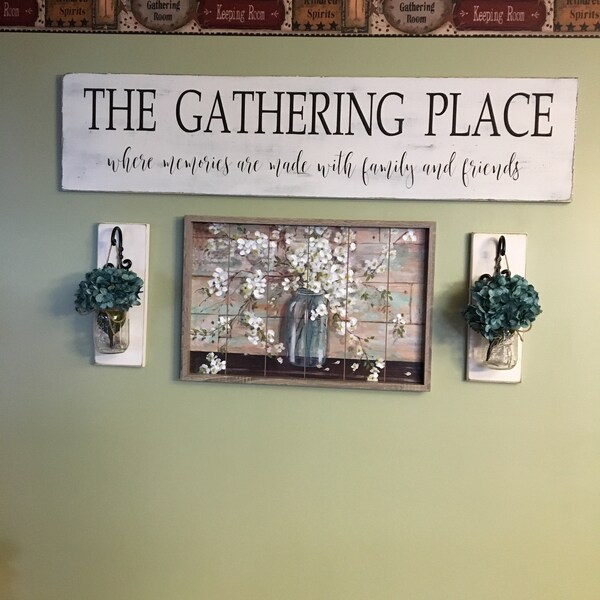 The Gathering Place Sign, Where Memories Are Made With Family and ...