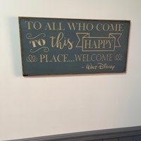 Custom Carved Wooden Sign to All Who Come to This Happy Place, Welcome ...